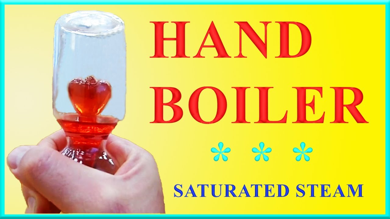 Properties of Saturated Steam. Physics. Hand Boiler. - YouTube