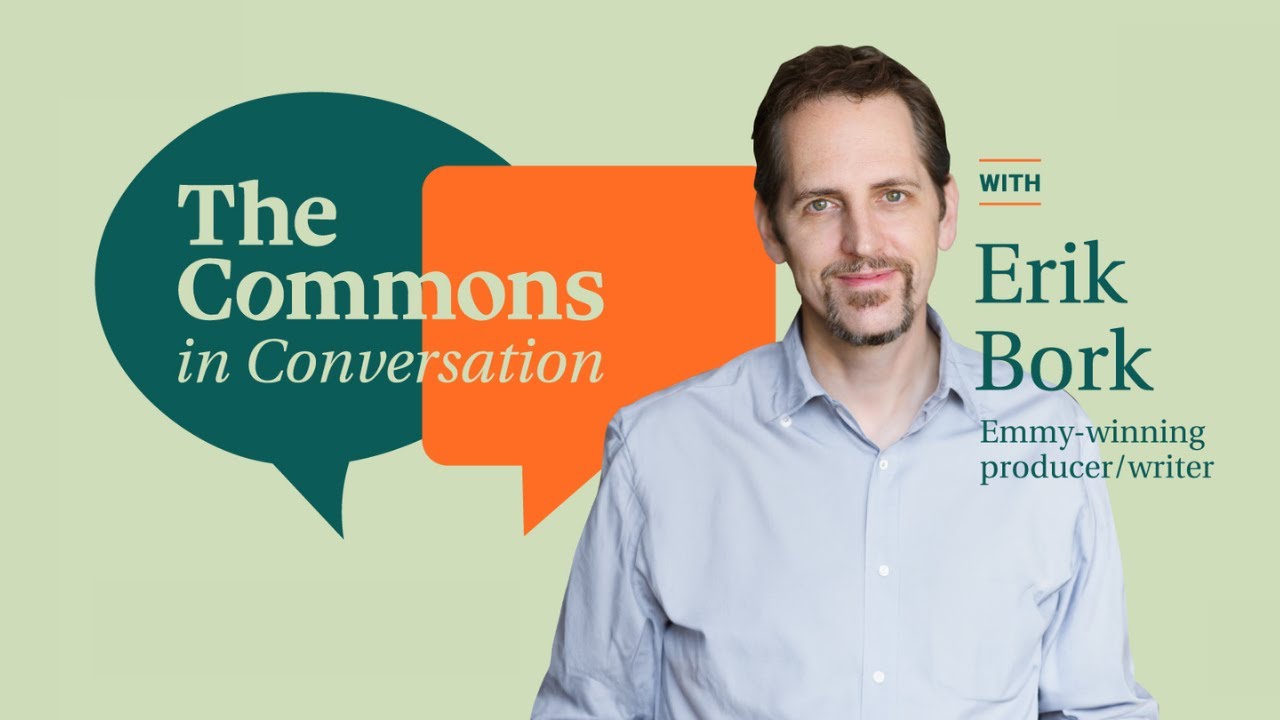 The Commons in Conversation with Erik Bork - YouTube