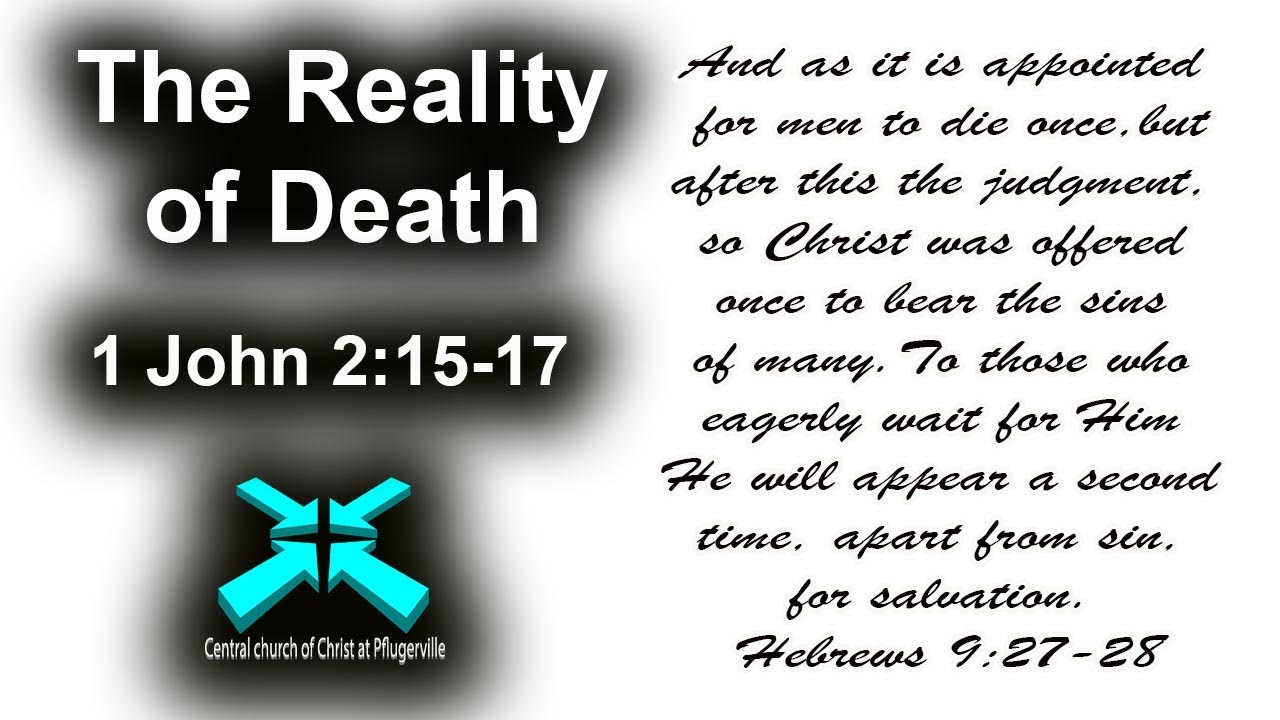 The Reality of Death - Lord's Day Sermons - May 17 2020 - 1 John 2:15 ...