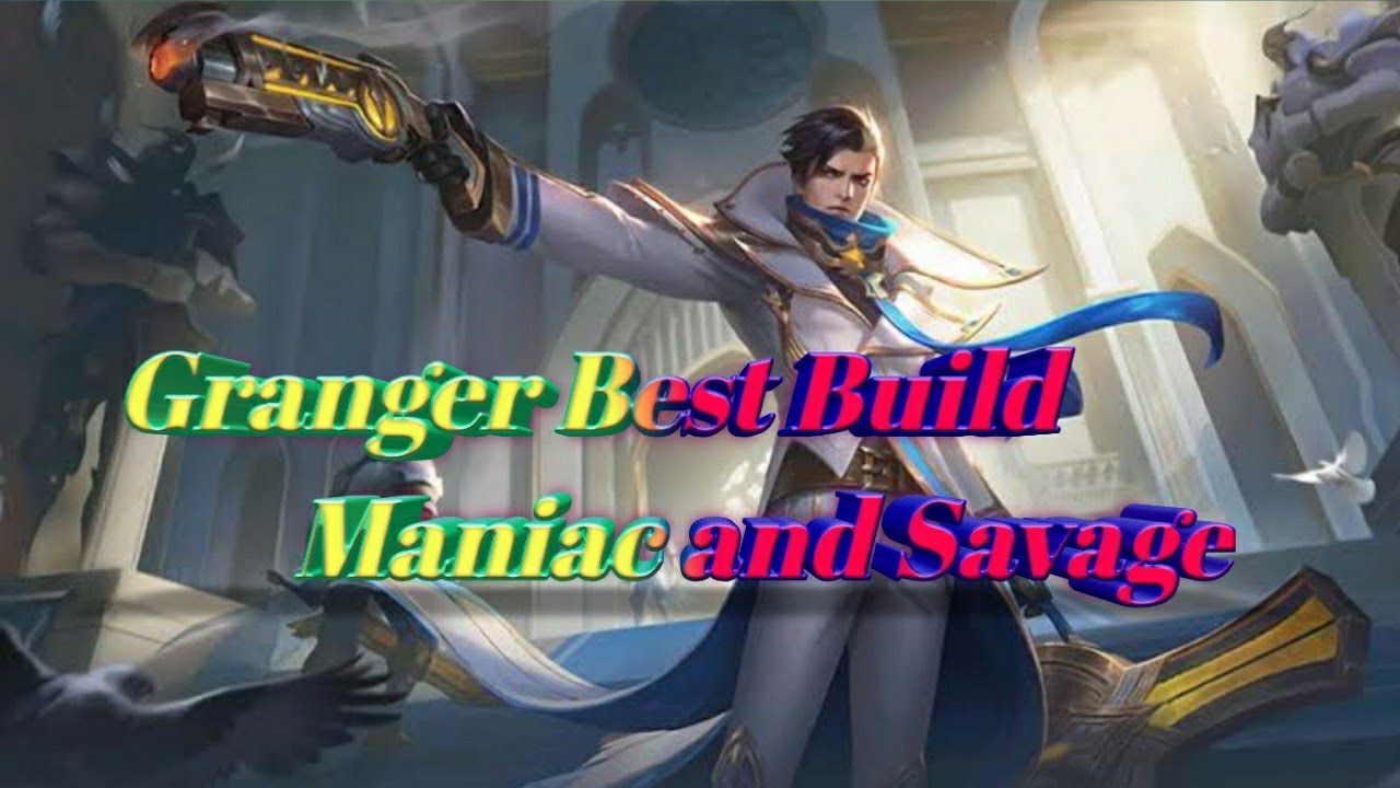 Mobile legends Granger Best Build for Maniac and Savage !! Ml Granger ...