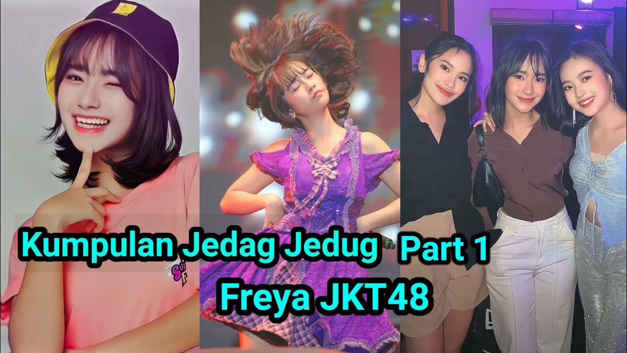 kumpulan Jedag Jedug Freya JKT48 Part1 - YouTube