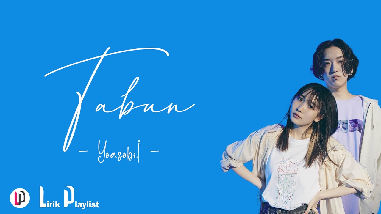 Yoasobi - Tabun 「たぶん」 (Lirik Lagu Terjemahan) - YouTube
