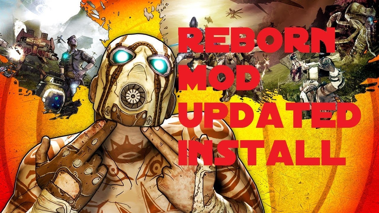 Borderlands 2 Reborn Mod Install Tutorial Updated 2019 | Vexillarius ...