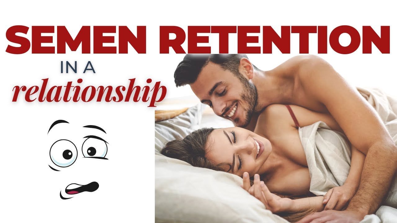 How to Practice Semen Retention in a Relationship | Ejaculation Control | Sexual Kung Fu - YouTube