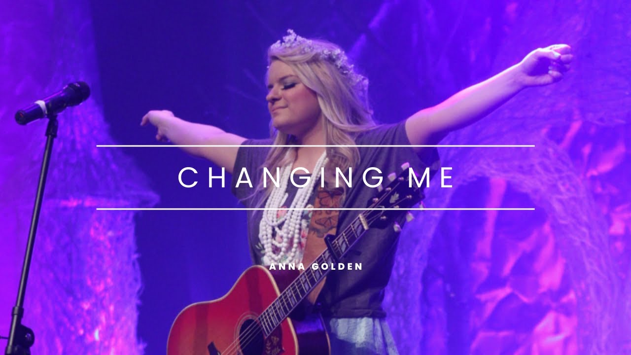 Changing Me Anna Golden Global Jesus Christ Worship x264 - YouTube