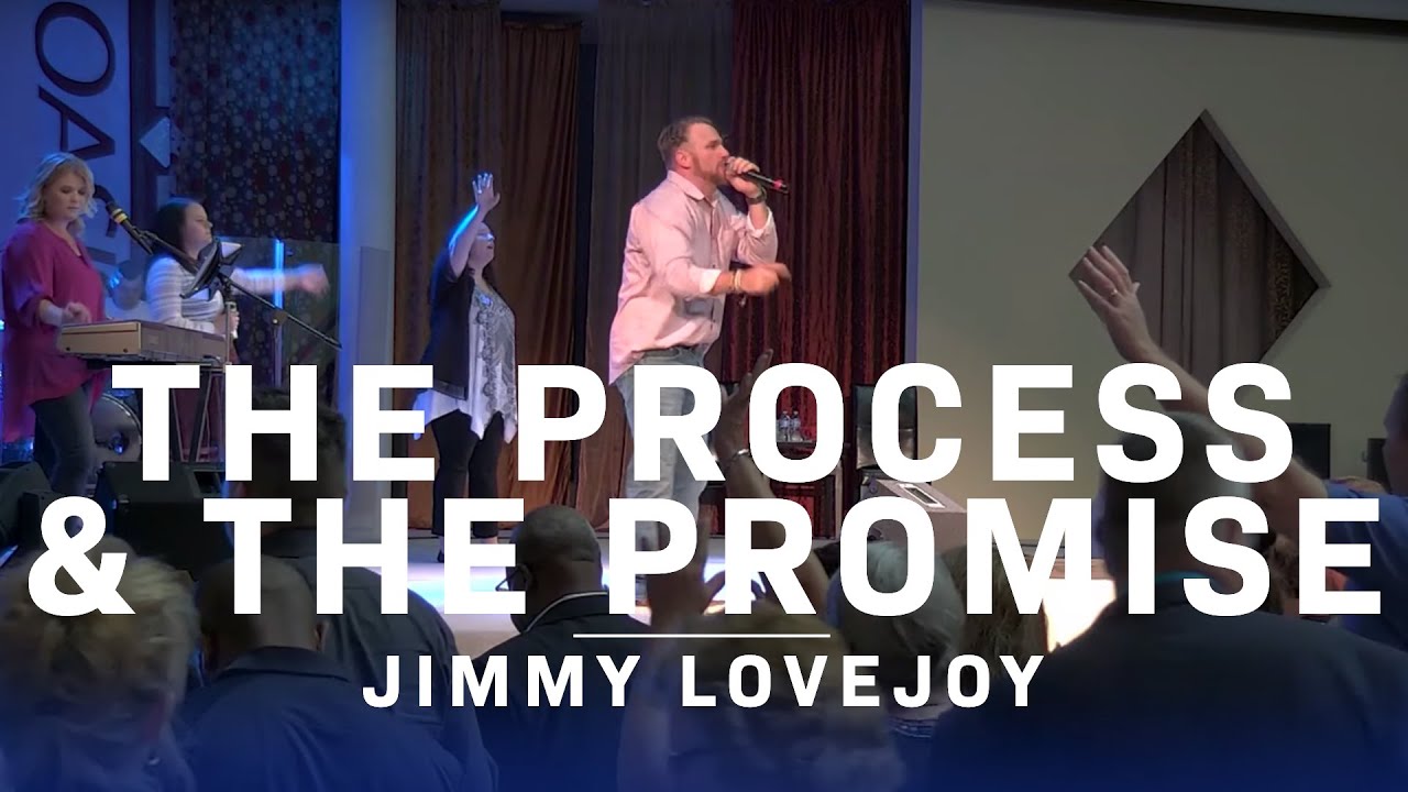 The Process & The Promise | Jimmy Lovejoy - YouTube