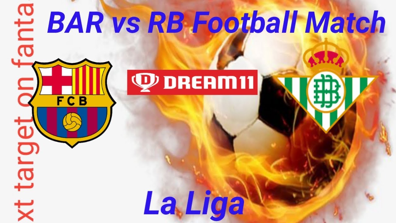 Barcelona vs Real Betis | bar vs rb | bar vs rb dream11 | rb vs bar ...