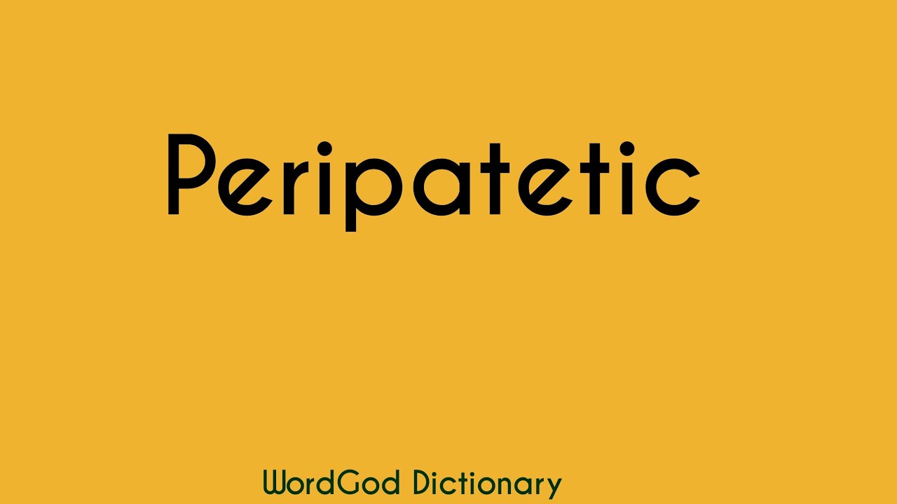 Peripatetic Meaning - YouTube