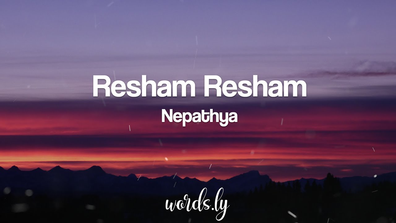 Resham Resham Lyrics - Nepathya (रेशम रेशम - नेपथ्य) | Lyrics - YouTube