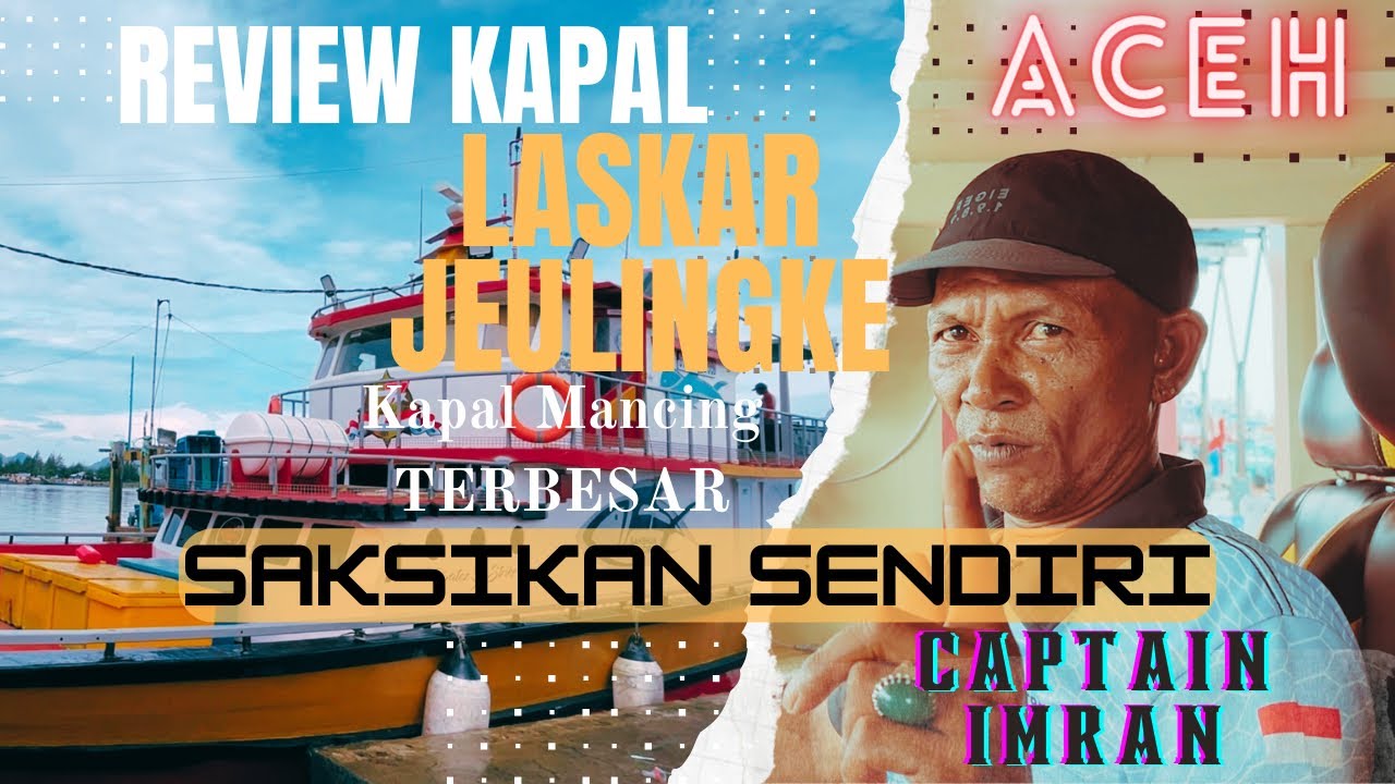 Review Kapal Mancing KM Laskar Jeulingke Aceh Langsung Bersama Kapten Imran - SAKSIKAN SENDIRI ️ ...