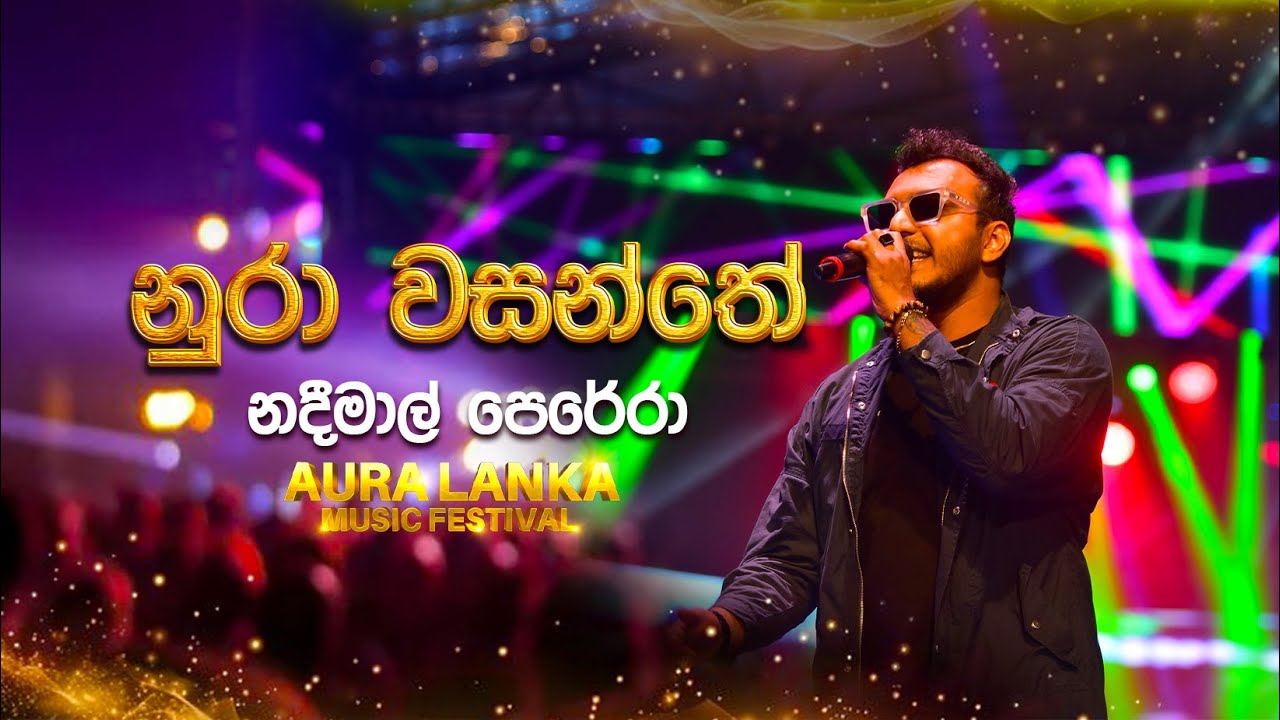 Nura Wasanthe | Nadeemal Perera | Aura Lanka Music Festival Chords ...