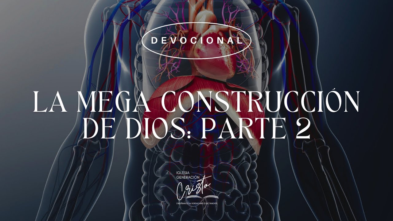 La Mega Construcción de Dios: Parte 2 | Devocional Generación Cristo ...