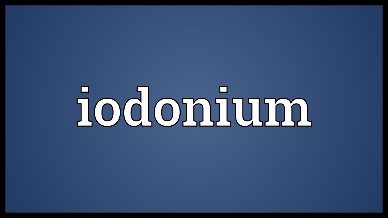 Iodonium Meaning - YouTube