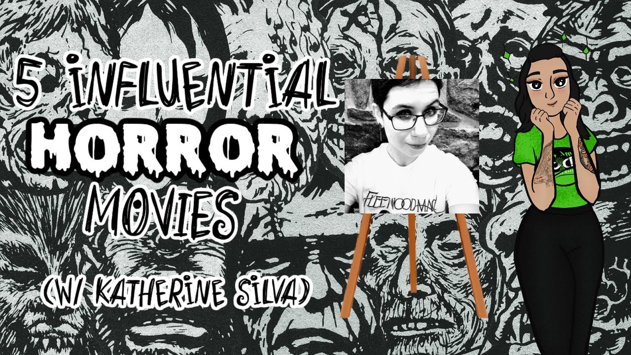 5 Influential Horror Movies (w/ Katherine Silva) - YouTube