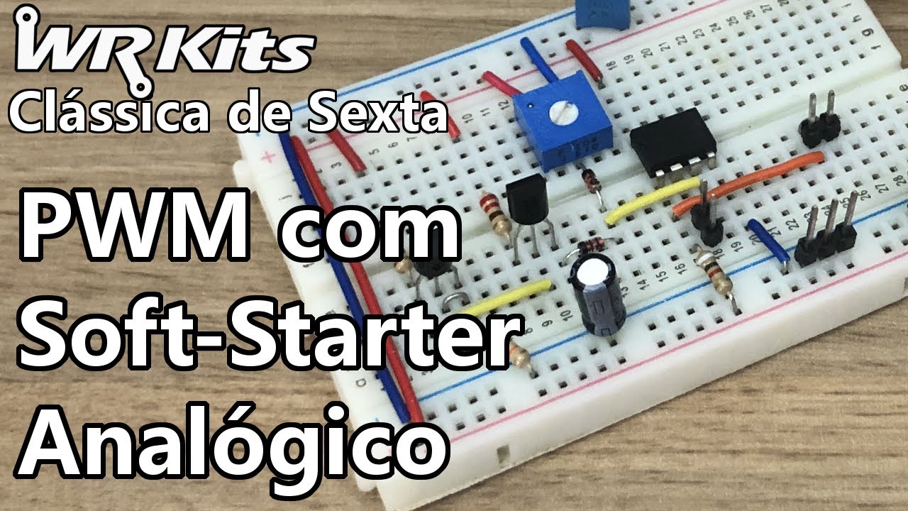 PWM COM SOFT-STARTER ANALÓGICO | Vídeo Aula #432 - YouTube