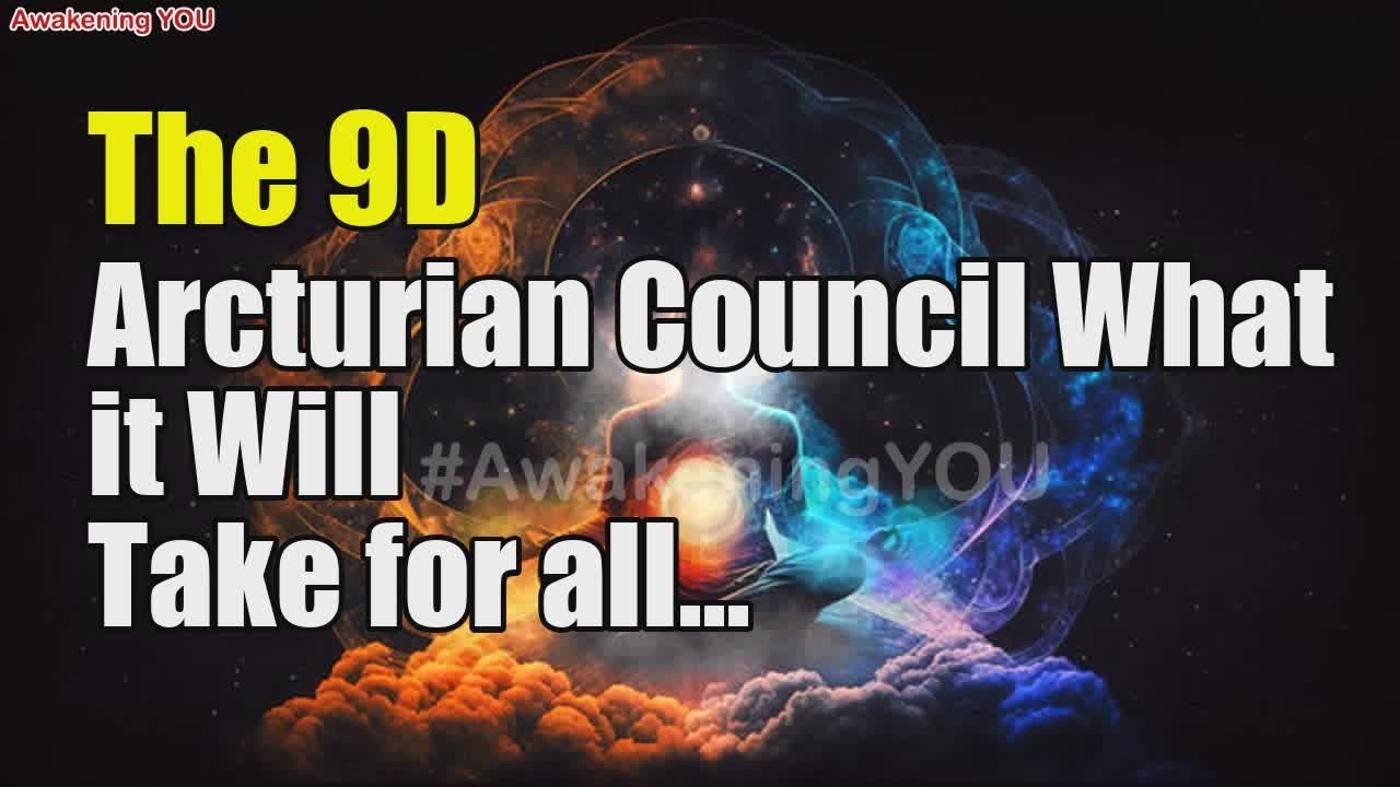 The 9D Arcturian Council~ What it Will Take for all the Spaceships to ...
