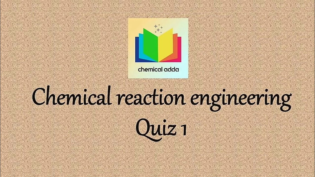 Chemical reaction engineering, Multiple choice questions, Quiz 1 - YouTube