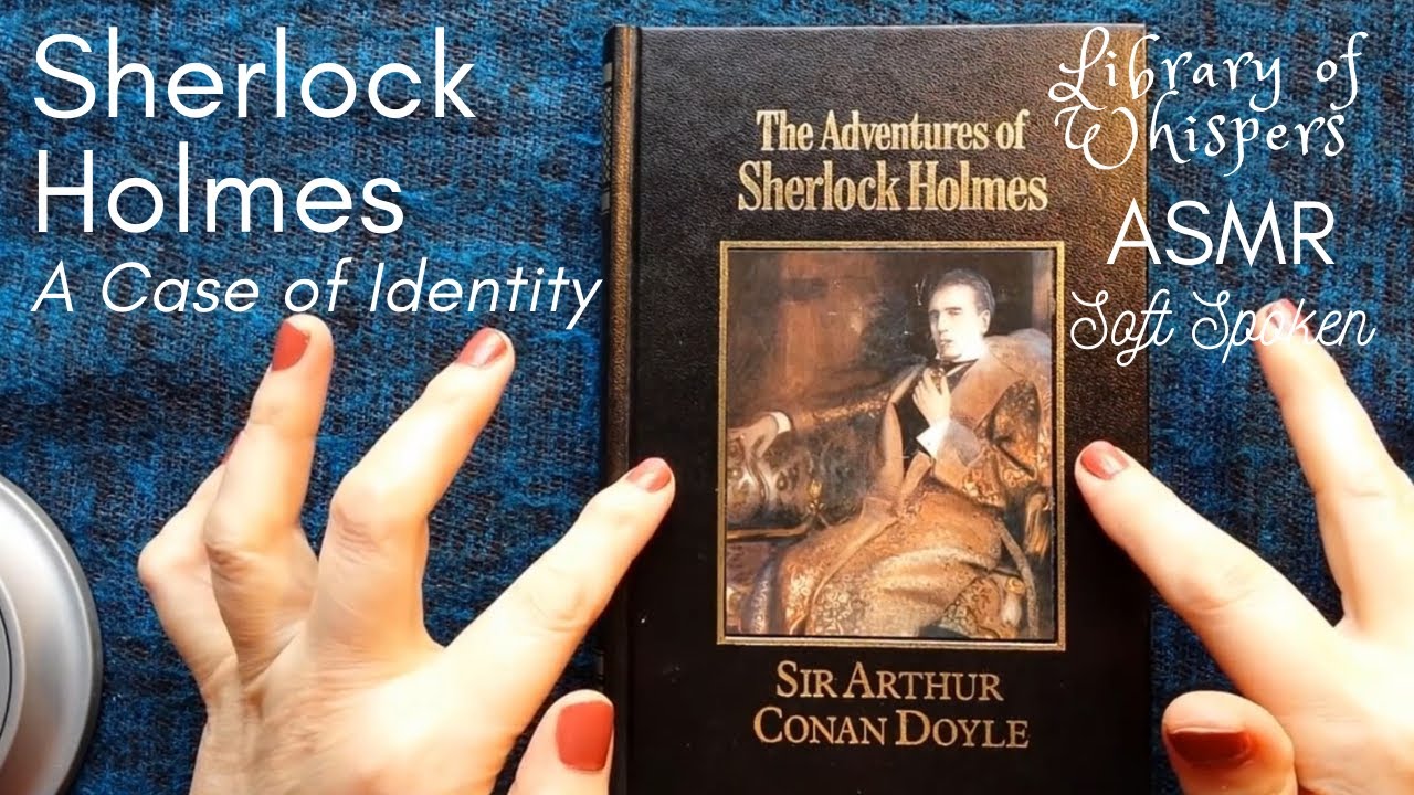 ASMR | Sherlock Holmes - A Case of Identity - Soft Spoken reading ...