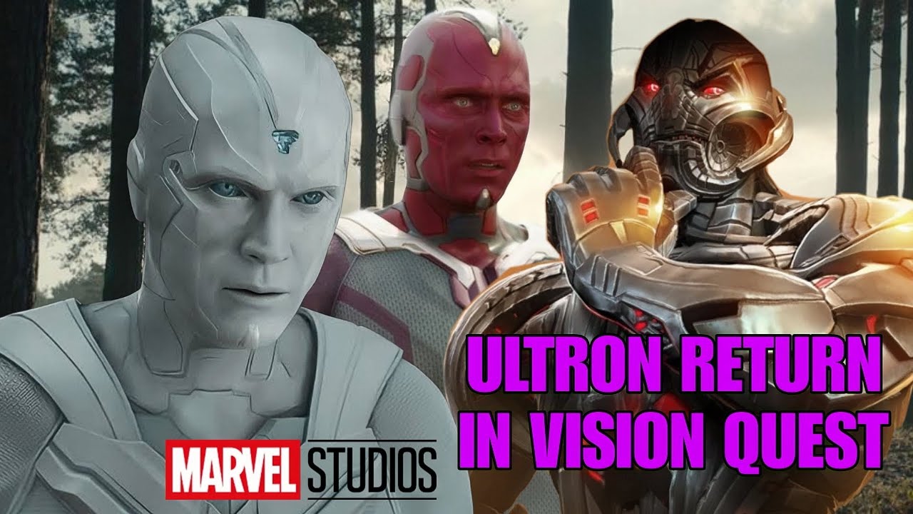 Ultron Is Back In Mcu Baby! What To Expect From Vision Quest Series ...
