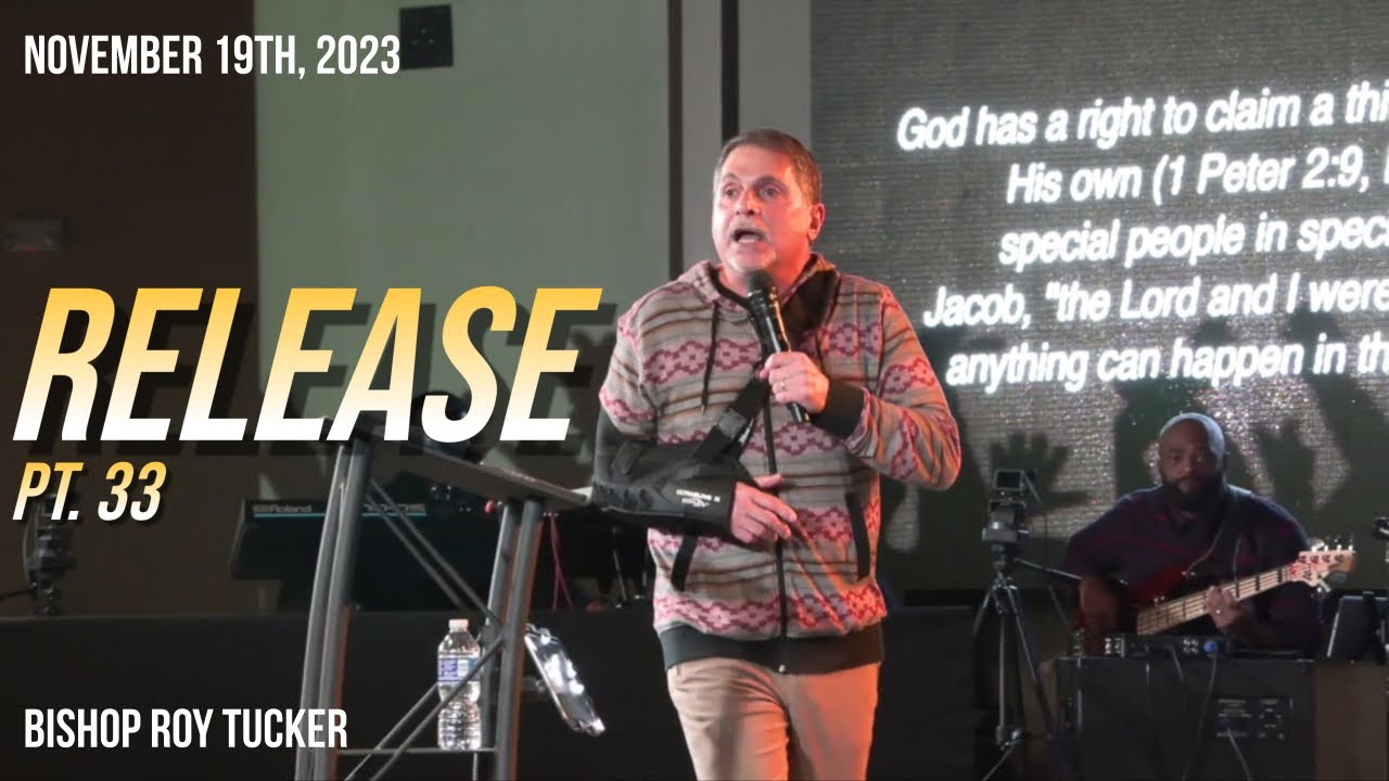 Release (pt. 33) | Bishop Roy Tucker - YouTube