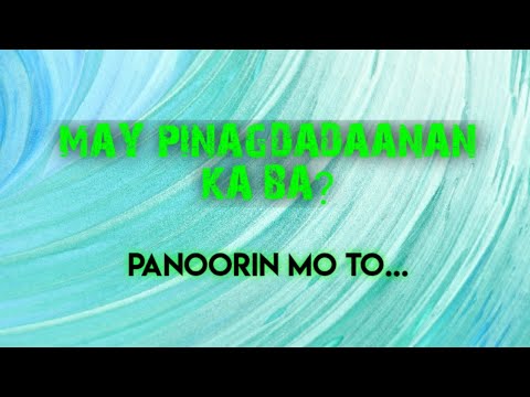 MAY PINAGDADAANAN KA BA? PARA SA'YO TO |DI KA NAG IISA | INSPIRING ...