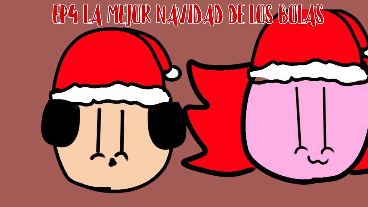 LA MEJOR NAVIDAD DE LOS BOLAS - YouTube