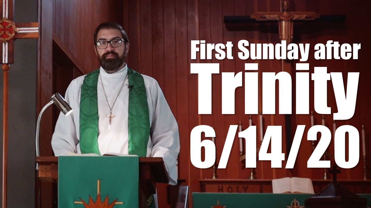 First Sunday after Trinity (6/14/20) readings, sermon, and prayers ...