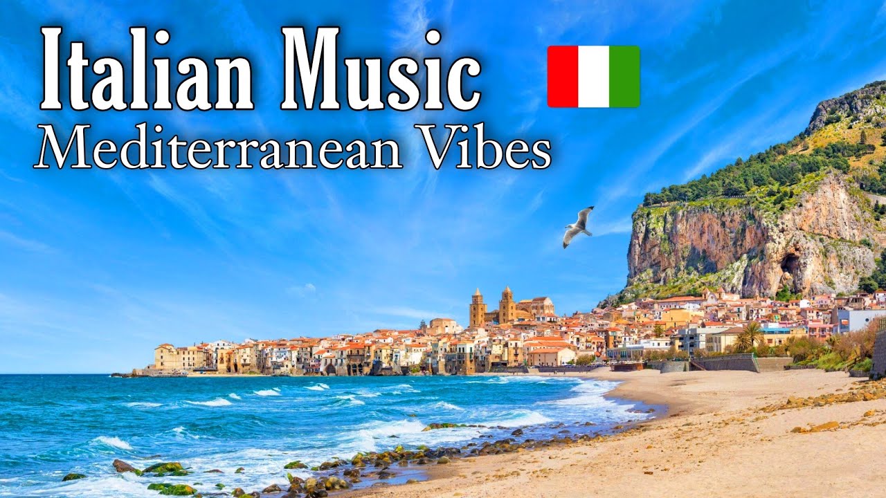 Italy Vibes & Mediterranean Music 🏡 | 2+ Hours of Relaxing Italian ...