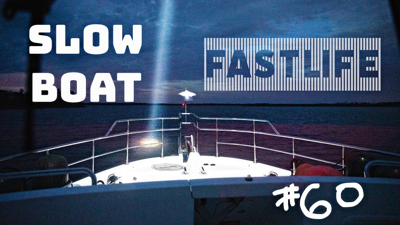 SLOW BOAT, FAST LIFE #60 Full-time trawler life - YouTube