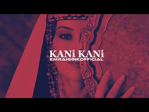 KANi Kani KURKISH TRAP REMIX 4K HD emrahhnkofficial