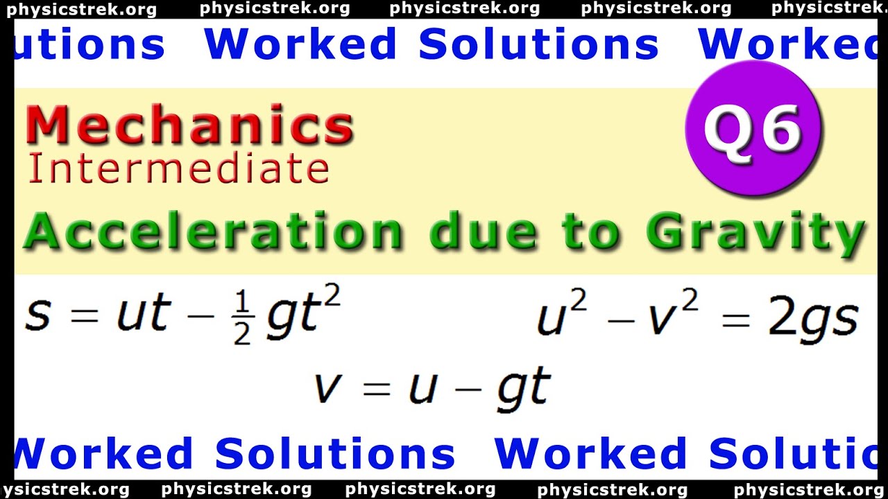 Q6 Acceleration due to Gravity Worked Solution Mechs. (Intermediate ...