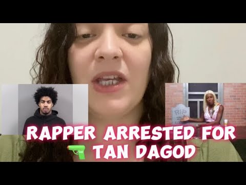 Rapper Arrested For 🔫 Tan DaGod - YouTube