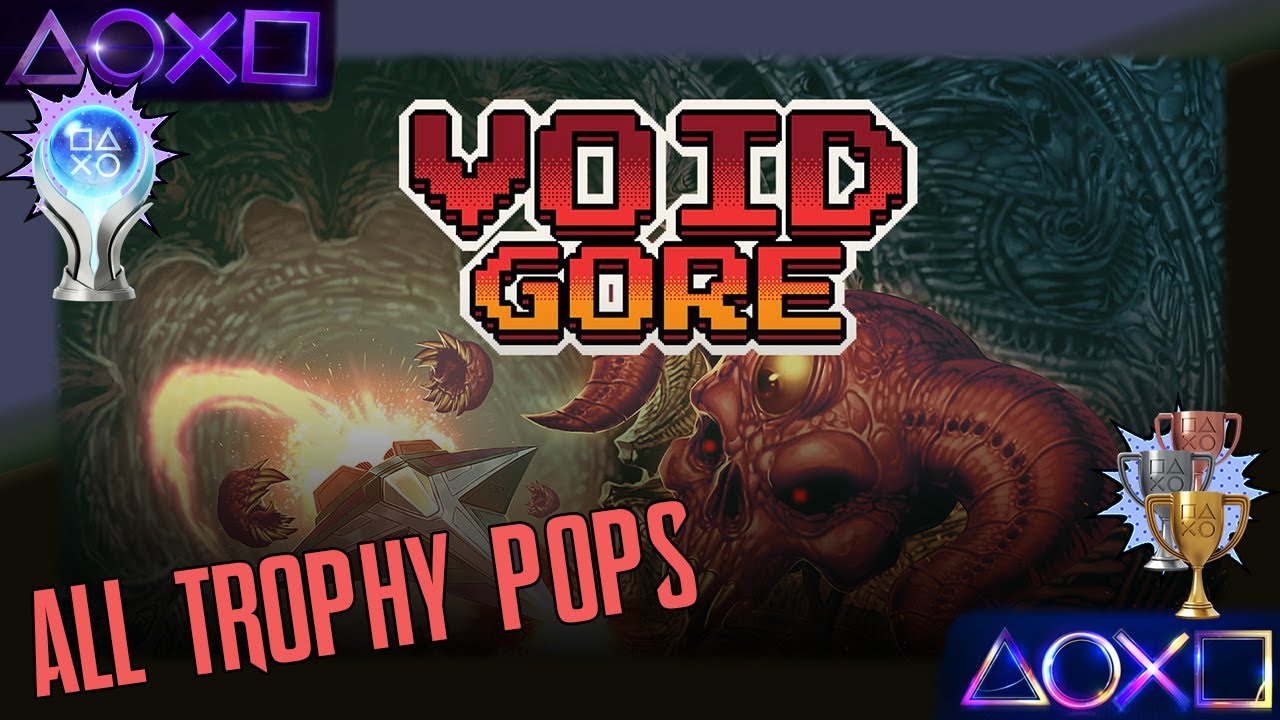 Void Gore 🏆 All Trophy Pops + Platinum PS4 - YouTube