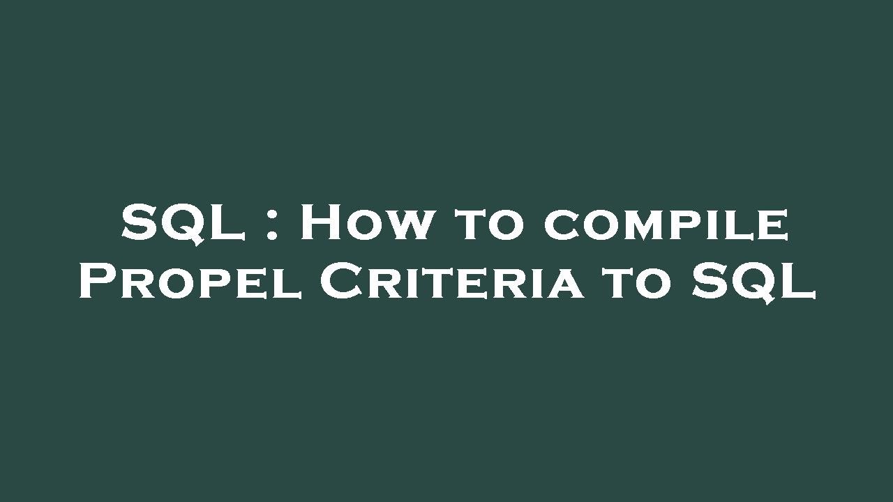 Sql How To Compile Propel Criteria To Sql Youtube 8327