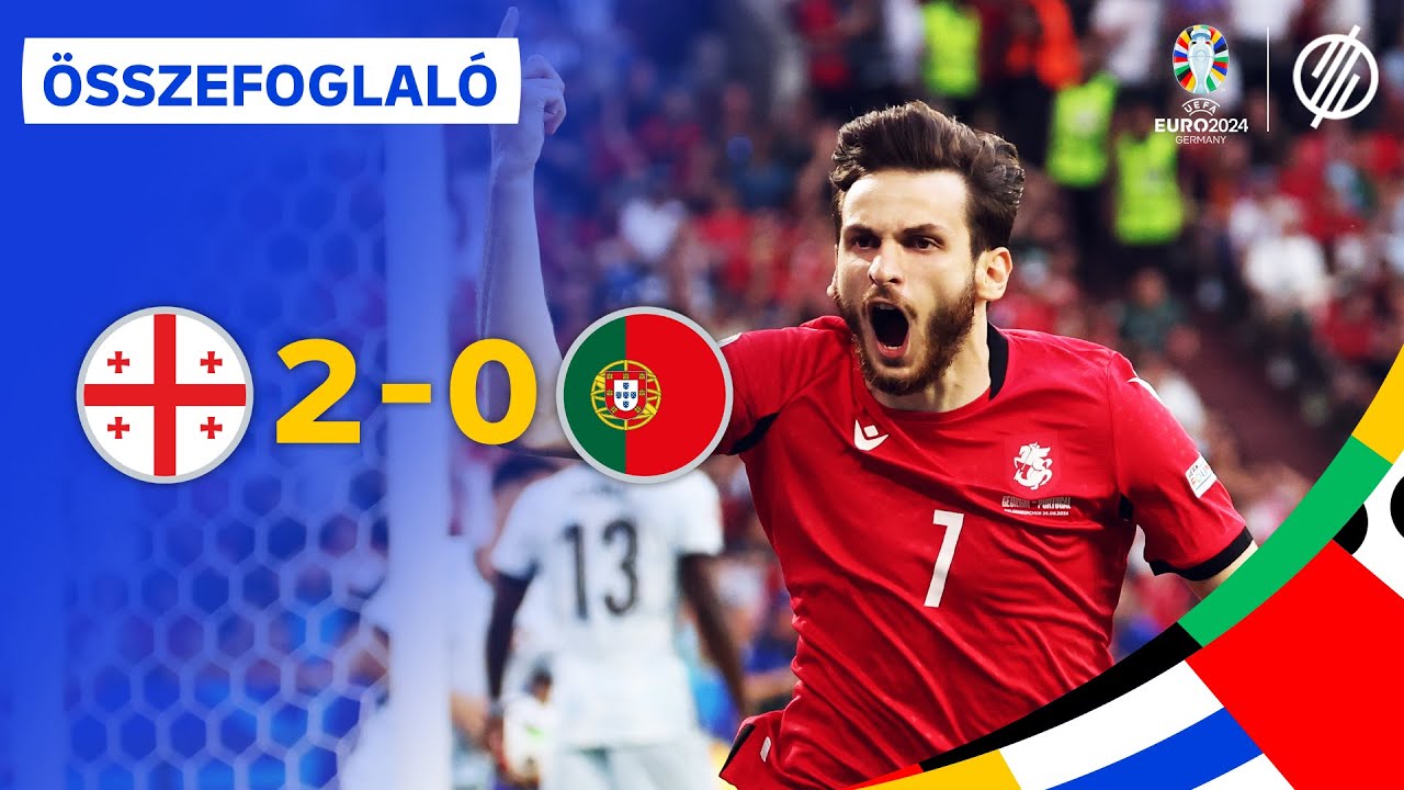 EURO 2024: Georgia–Portugália 2–0 | összefoglaló - YouTube