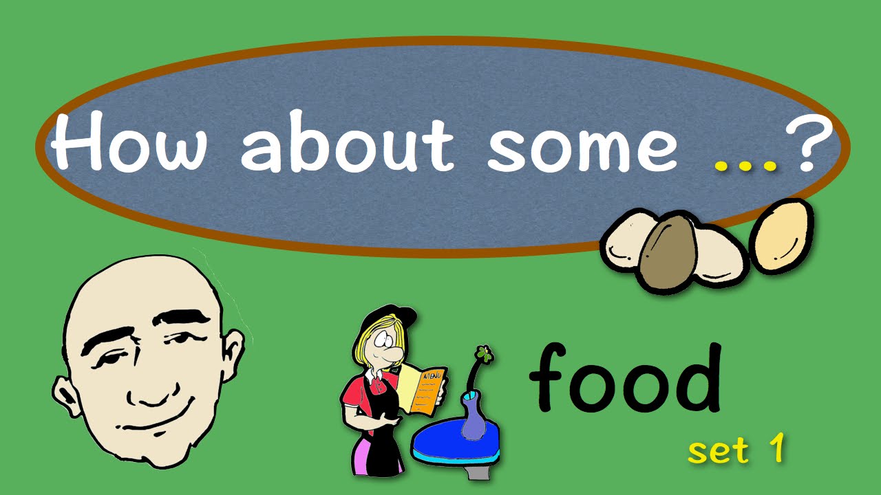 How About Some...? | Food Vocabulary | English Speaking Practice | ESL ...