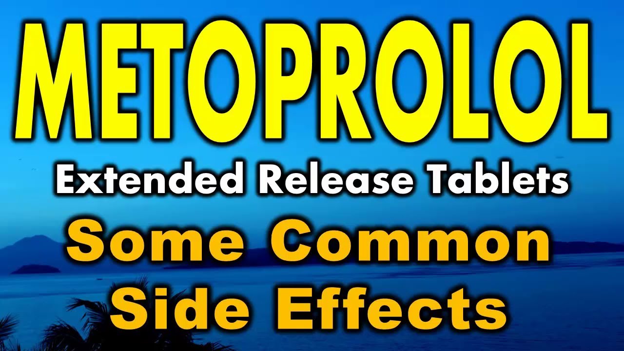 METOPROLOL | Common side effects of metoprolol extended release tablets ...