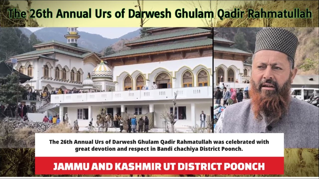 The 26th Annual Urs of Darwesh Ghulam Qadir Rahmatullah was celebrated ...