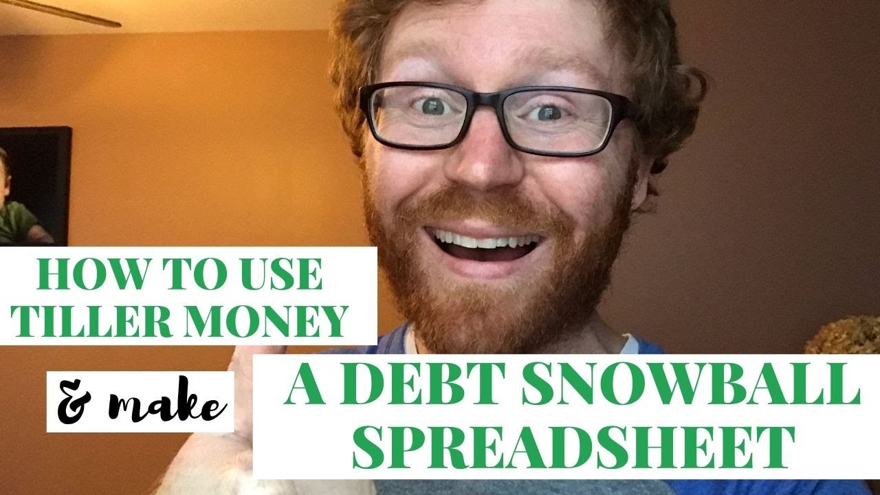 How To Use Tiller Money And Create A Debt Snowball Spreadsheet YouTube How To Use Tiller Money And Create A Debt Snowball Spreadsheet YouTube