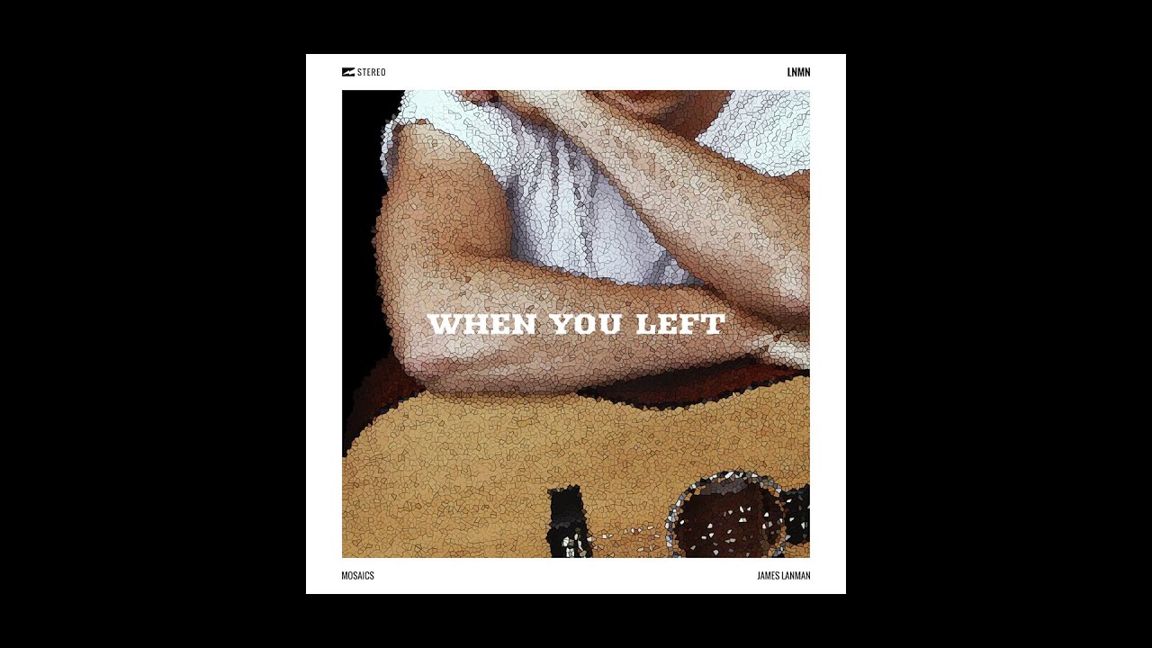 When You Left - James Lanman (Audio *EXPLICIT*) - YouTube