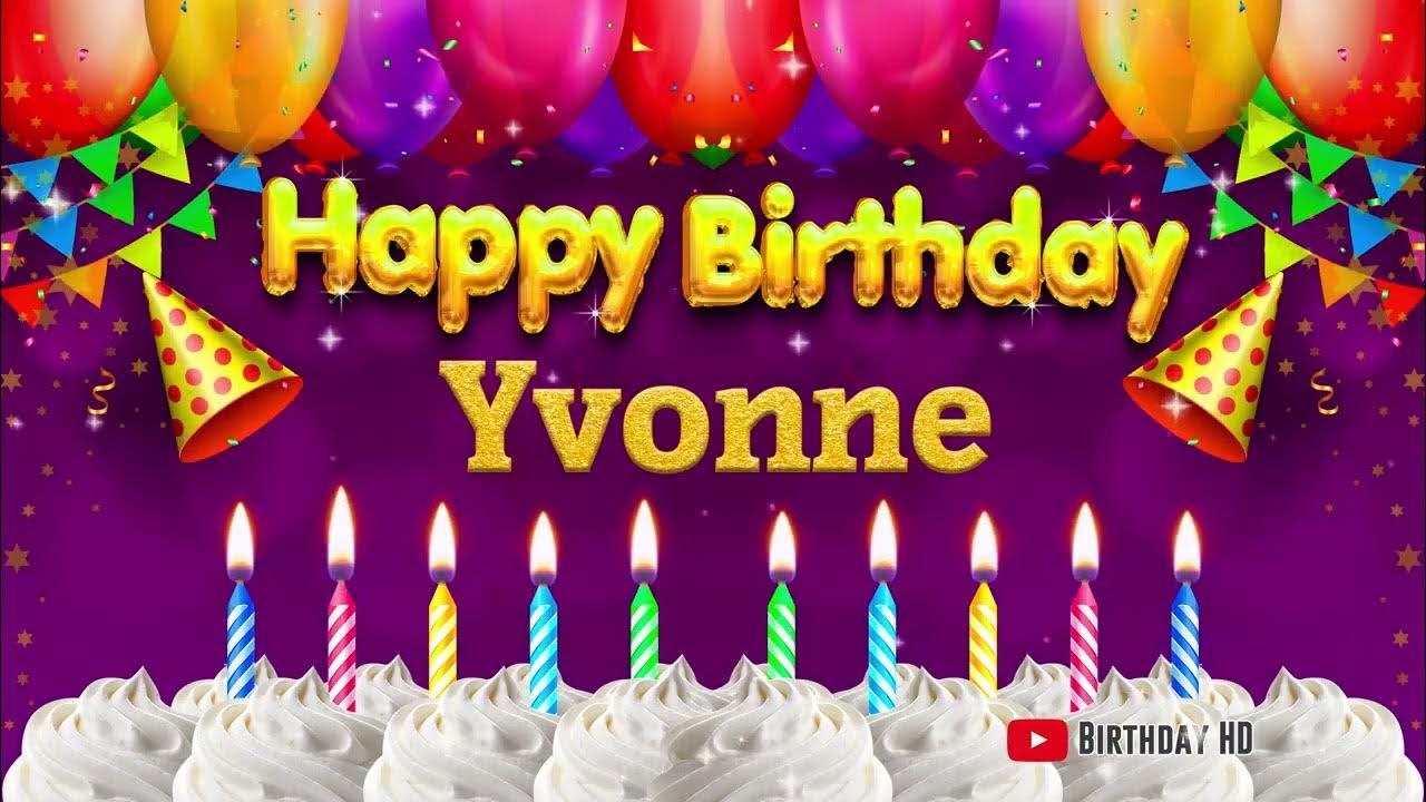 Yvonne Happy Birthday To You Happy Birthday Song Name Yvonne 🎁 Youtube