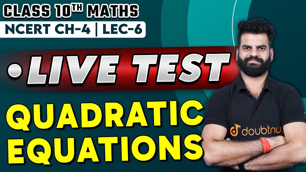 Class 10 Quadratic Equations Most Important Questions | LIVE TEST ...