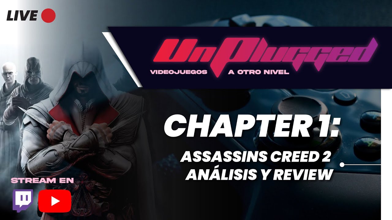 Unplugged | Chapter 1: Assassins Creed 2, análisis y review - YouTube