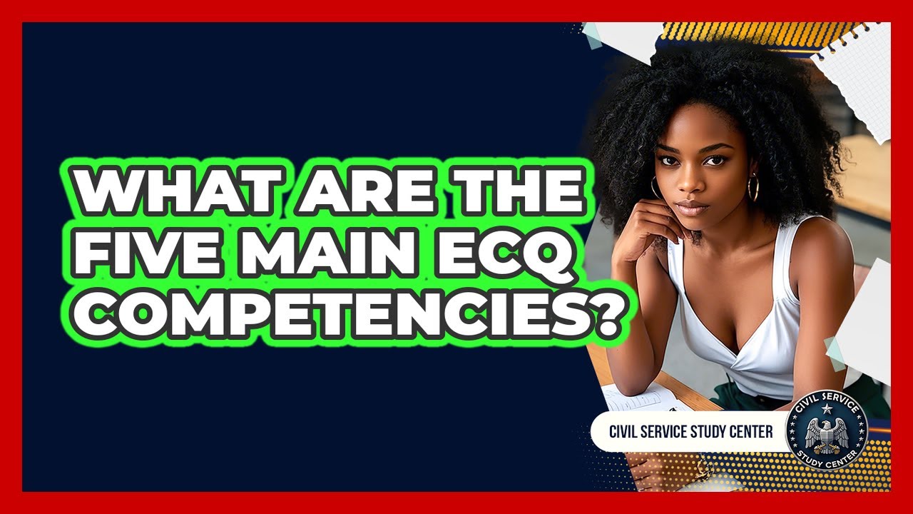 What Are The Five Main ECQ Competencies? - YouTube