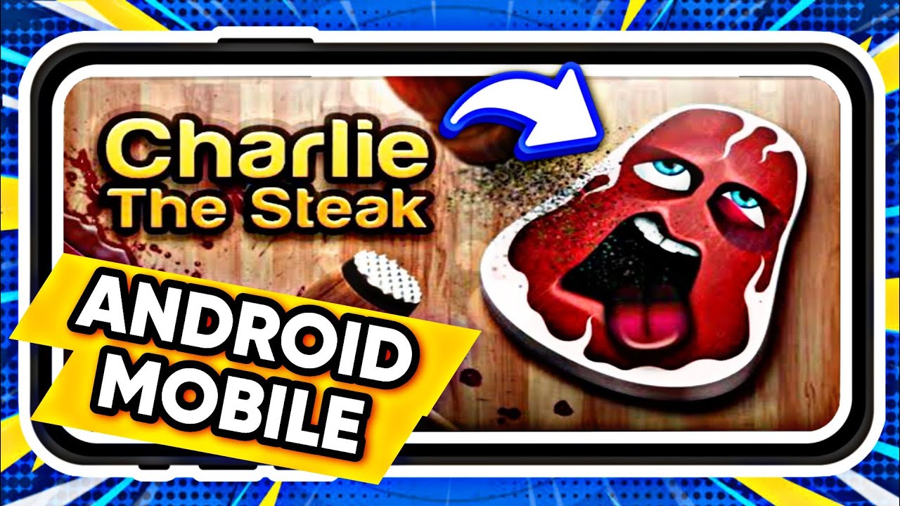COMO JOGAR CHARLIE THE STEAK MOBILE PARA CELULAR ANDROID 2025 - YouTube