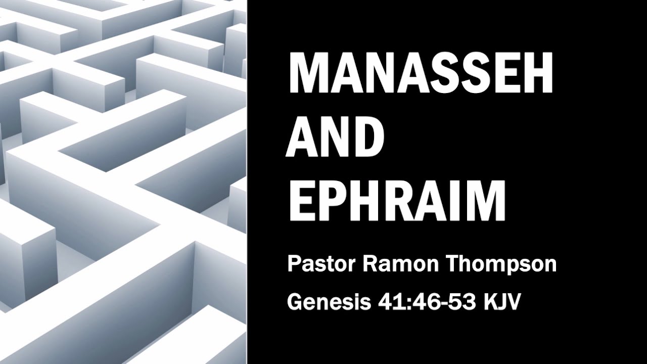 Manasseh and Ephraim - Pastor Ramon Thompson - YouTube
