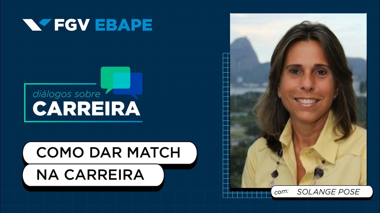 FGV EBAPE | Diálogos Sobre Carreira - Como dar match na carreira ...