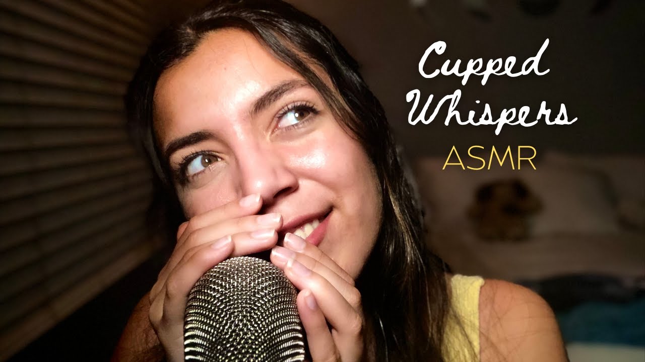 Cupped Whispers ASMR! (Cupped Whispers, Mouth Sounds, and Tingly Words ...