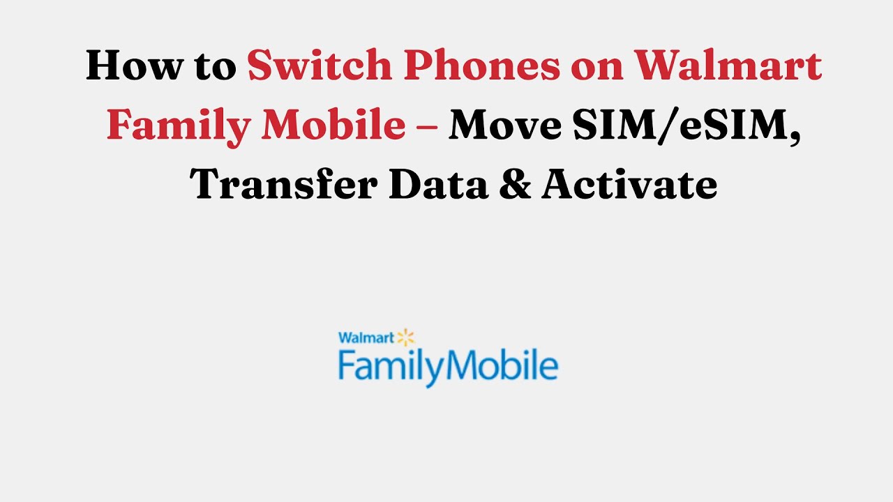 How to Switch Phones on Walmart Family Mobile – Move SIM/eSIM, Transfer ...
