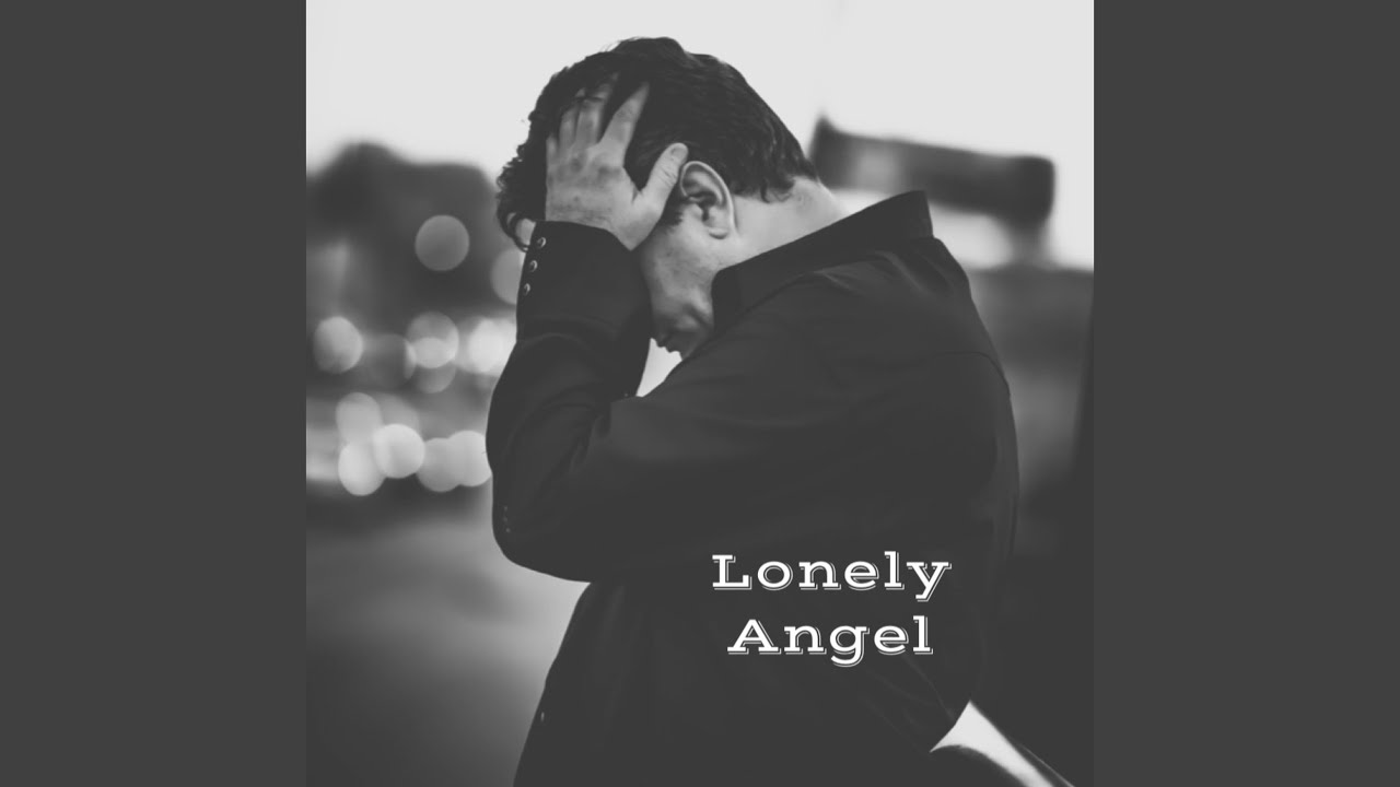 Lonely Angel - YouTube Music